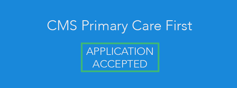 Accepted for CMS Primary Care First? Here’s how to prepare your practice