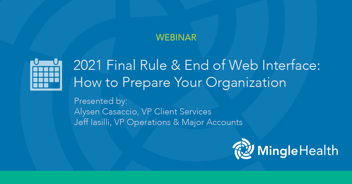 2021 Final Rule & End of Web Interface: How to Prepare | Mingle Health