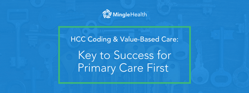 HCC Coding & Value-Based Care: Key to Success for Primary Care First ...