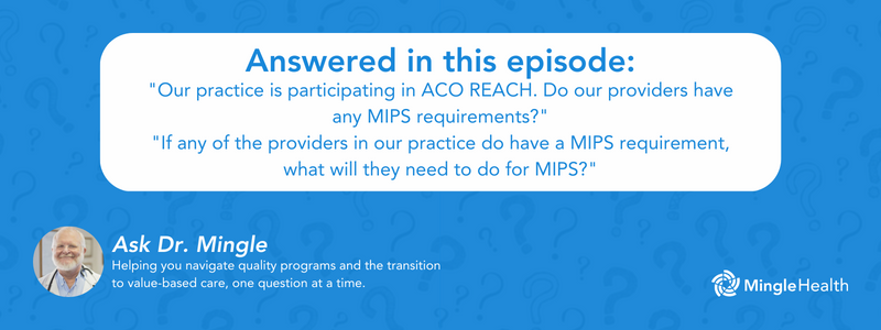 Understanding MIPS Requirements for ACO REACH Participants
