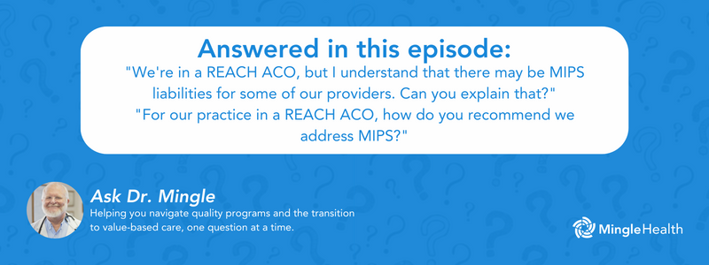 MIPS in a REACH ACO: Risks, Recommendations, & Success Strategies