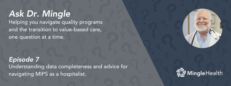 A Look at Data Completeness, and MIPS Success for Hospitalists
