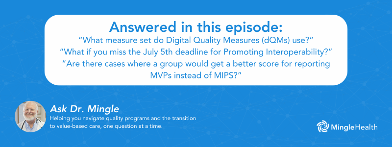 Answered: Measure Set for Digital Quality Measures & MVPs vs. MIPS